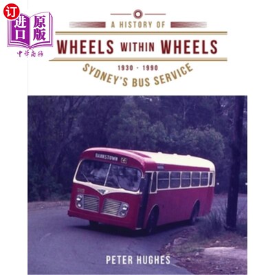 海外直订Wheels within Wheels: A history of Sydney's bus service 1930-1990 车轮中的车轮：1930-1990年悉尼公交服务的历