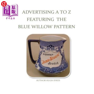 海外直订Advertising A To Z Featuring The Blue Willow Pattern 广告A到Z采用蓝色柳树图案