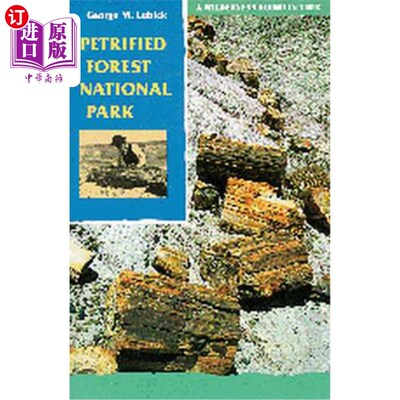 海外直订Petrified Forest National Park: A Wilderness Bound in Time 石化森林国家公园:时间束缚的荒野