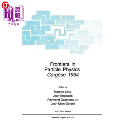 海外直订Frontiers in Particle Physics: Cergèse 1994 粒子物理前沿:Cergèse 1994