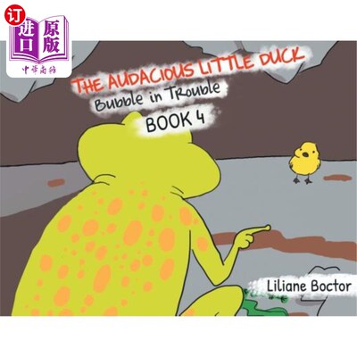 海外直订The Audacious Little Duck: Bubble in Trouble 大胆的小鸭子：麻烦中的泡沫