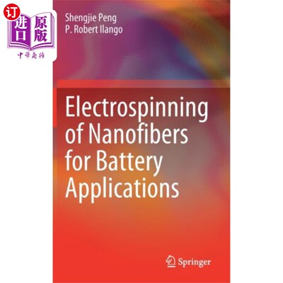 海外直订Electrospinning of Nanofibers for Battery Applic... 静电纺丝纳米纤维在电池中的应用