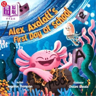 海外直订Alex Axolotl's First Day of School Alex Axolotl的第一天上学