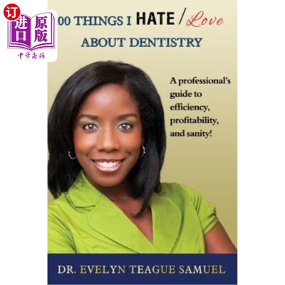 海外直订医药图书100 Things I Hate/Love about Dentistry: A Professional's Guide to Efficiency, Pr 100件我讨厌/喜欢的
