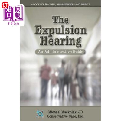 海外直订The Expulsion Hearing: An Administrative Guide 《驱逐听证会:行政指南》