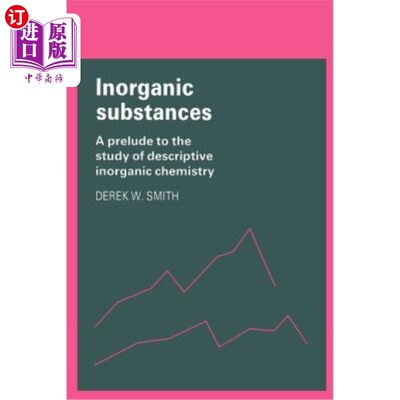 海外直订Inorganic Substances: A Prelude to the Study of Descriptive Inorganic Chemistry 无机物质:描述性无机化学研究