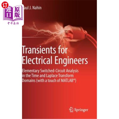 海外直订Transients for Electrical Engineers: Elementary Switched-Circuit Analysis in the 电气工程师的暂态:时间和拉