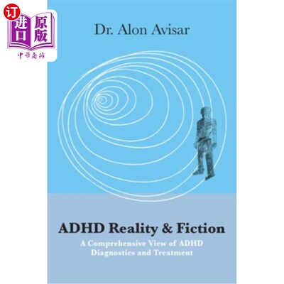 海外直订ADHD Reality & Fiction: A Comprehensive View of ADHD Diagnostics and Treatment ADHD的现实与虚构:A