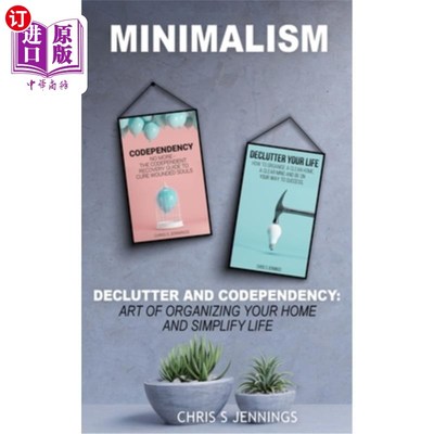 海外直订Minimalism: 2 Manuscripts Declutter And Codependency: Art of organising your hom 极简主义:2手稿整理和相互依