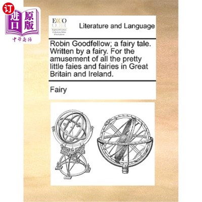 海外直订Robin Goodfellow; A Fairy Tale. Written by a Fairy. for the Amusement of All the 罗宾·格拉汉姆·古德费勒;童