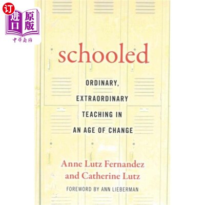 海外直订Schooled-Ordinary, Extraordinary Teaching in an ... 变革时代的学校——平凡、非凡的教学