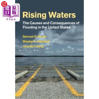 海外直订Rising Waters: The Causes and Consequences of Flooding in the United States 上涨的水：美国洪水的原因和后果