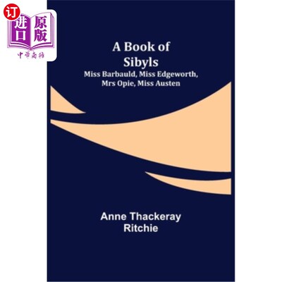 海外直订A Book of Sibyls: Miss Barbauld, Miss Edgeworth, Mrs Opie, Miss Austen 《西比尔斯之书》:巴鲍德小姐，埃奇沃