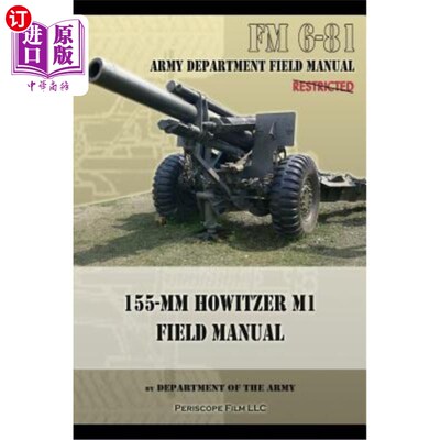 海外直订FM 6-81 155-mm Howitzer M1 Field Manual FM 6-81 155毫米榴弹炮M1野战手册