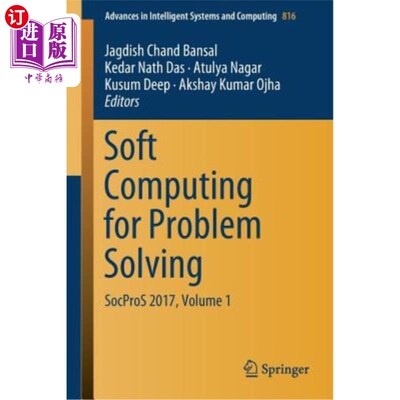 海外直订Soft Computing for Problem Solving: Socpros 2017, Volume 1 解决问题的软计算：Socpros 2017，第1卷