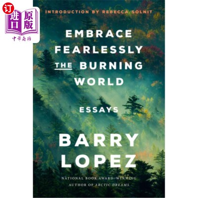 海外直订Embrace Fearlessly the Burning World: Essays 无畏地拥抱燃烧的世界:散文