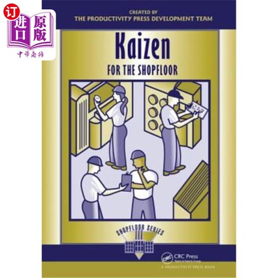 海外直订Kaizen for the Shop Floor: A Zero-Waste Environment with Process Automation 车间改善：过程自动化的零废物环