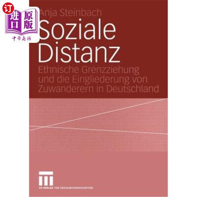 海外直订德语 Soziale Distanz: Ethnische Grenzziehung Und Die Eingliederung Von Zuwanderern in 社会距离:种族隔离和德