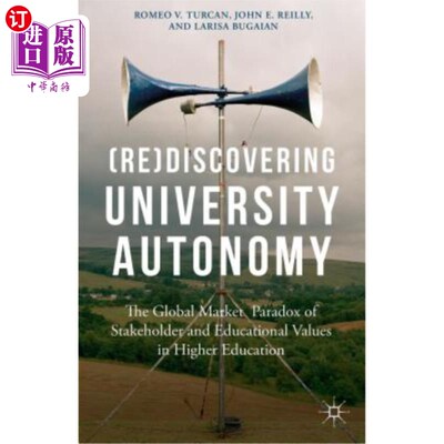 海外直订(Re)Discovering University Autonomy: The Global Market Paradox of Stakeholder an (续)发现大学自治:利益相关
