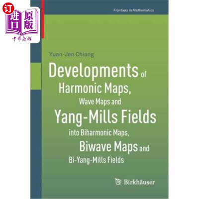 海外直订Developments of Harmonic Maps, Wave Maps and Yang-Mills Fields Into Biharmonic M 调和映射、波映射和杨米尔斯
