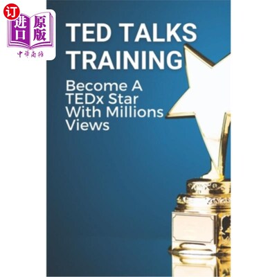 海外直订TED Talks Training: Become A TEDx Star With Millions Views: Skills To Give The M TED演讲培训:成为拥有百万浏