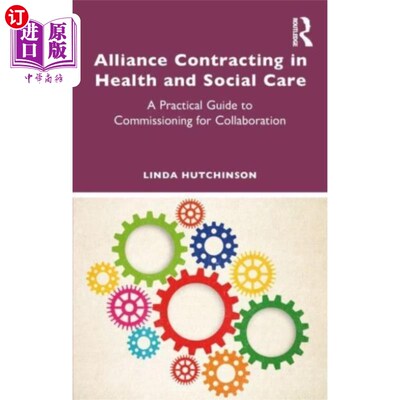 海外直订Alliance Contracting in Health and Social Care 保健和社会保健联盟承包