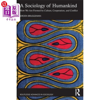 海外直订A Sociology of Humankind: How We Are Formed by Culture, Cooperation, and Conflic 《人类社会学：文化、合作与
