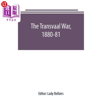 海外直订The Transvaal War, 1880-81 特兰斯瓦尔战争，1880-1881年