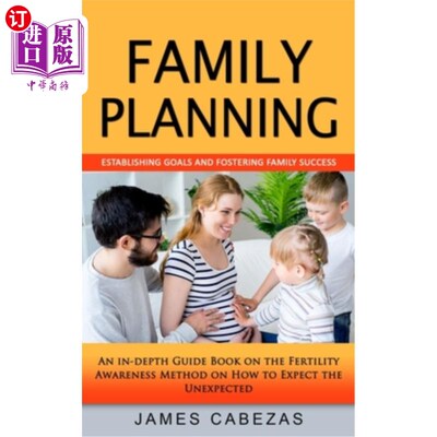 海外直订Family Planning: Establishing Goals and Fostering Family Success (An in-depth Gu 计划生育：树立目标，促进家