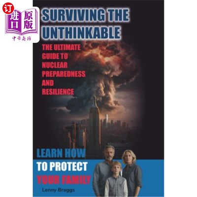 海外直订医药图书Surviving the Unthinkable: The Ultimate Guide to Nuclear Preparedness and Resili 在不可想象的情况下