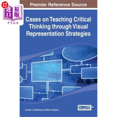 海外直订Cases on Teaching Critical Thinking through Visual Representation Strategies 用视觉表现策略教学批判性思维的