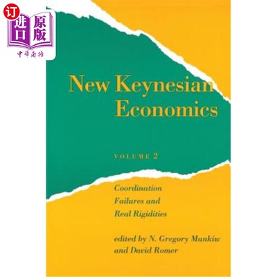 按需印刷New Keynesian Economics, Volume 2: Coordination Failures and Real Rigidities 新凯恩斯主义经济学，第2卷：协