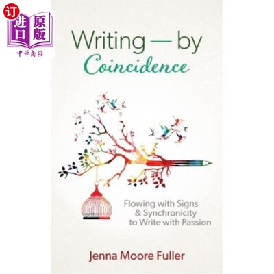 海外直订Writing--by Coincidence: Flowing with Signs & Synchronicity to Write with Passio 写作——巧合：与符号流动，