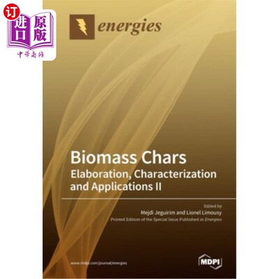 海外直订Biomass Chars: Elaboration, Characterization and Applications Ⅱ 生物质炭：精制、表征和应用#8545；