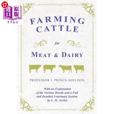 海外直订Farming Cattle for Meat and Dairy - With an Explanation of the Various Breeds an 畜牧牛的肉和乳制品-解释各