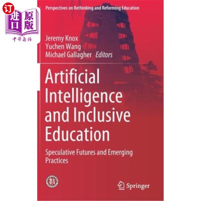 海外直订Artificial Intelligence and Inclusive Education: Speculative Futures and Emergin 人工智能与全纳教育:投机期