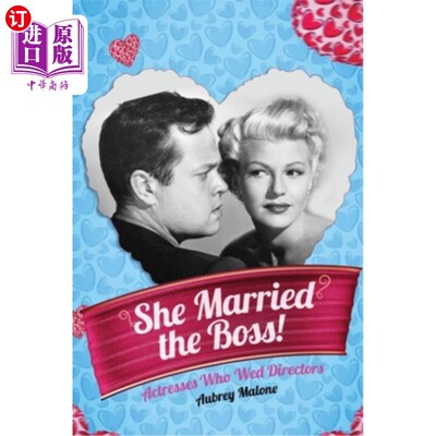 海外直订She Married the Boss! - Actresses Who Wed Directors 她嫁给了老板！-嫁给导演的女演员