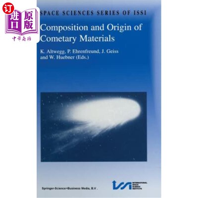 海外直订Composition and Origin of Cometary Materials: Proceedings of an Issi Workshop, 1 彗星物质的组成和起源：Issi