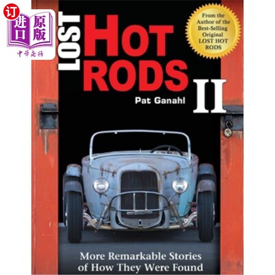 海外直订Lost Hot Rods II: More Remarkable Stories of How They Were Found 失落的热棒2:它们是如何被发现的更不寻常的故