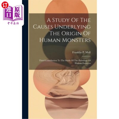 海外直订医药图书A Study Of The Causes Underlying The Origin Of Human Monsters: Third Contributio 人类怪物起源的原因