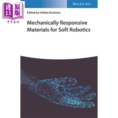 现货 用于软机器人的机械响应材料 Mechanically Responsive Materials For Soft Robotics 英文原版 Hideko Koshima【中商原版】