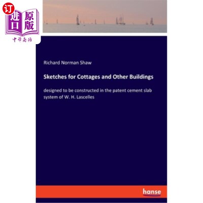 海外直订Sketches for Cottages and Other Buildings: designed to be constructed in the pat 别墅和其他建筑的草图：设计