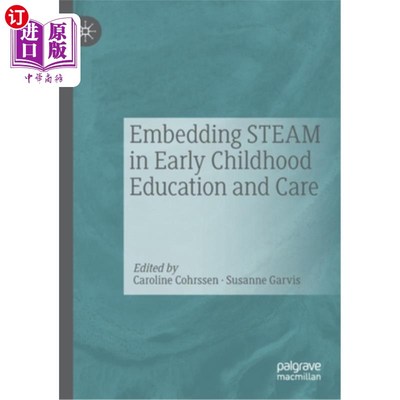 海外直订Embedding Steam in Early Childhood Education and Care 在儿童早期教育和护理中嵌入蒸汽