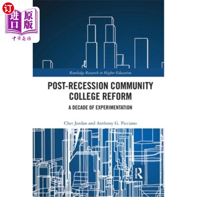海外直订Post-Recession Community College Reform: A Decade of Experimentation 后经济衰退社区大学改革:十年的实验