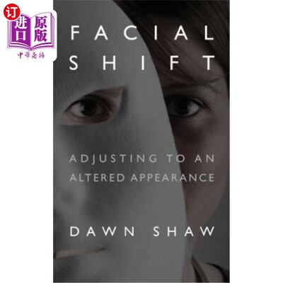 海外直订医药图书Facial Shift: Adjusting to an Altered Appearance 面部变化:调整到一个改变的外观