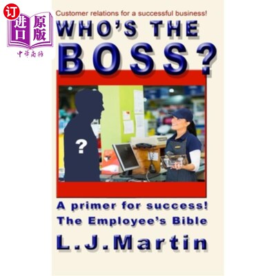 海外直订Who's the Boss?: An employee's handbook, a how-to for the counter person, a prim 老板是谁?:员工手册、柜台工