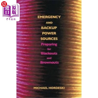 海外直订Emergency and Backup Power Sources: Preparing for Blackouts and Brownouts 应急和备用电源:准备停电和限电