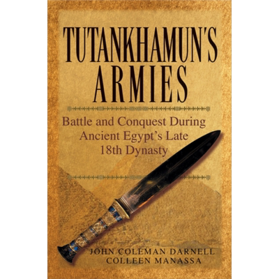 现货 古埃及18世王朝后期征战史 TutankhamunS Armies Battle And Conquest  英文原版  John Darnell【中商原版】
