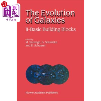 海外直订The Evolution of Galaxies: II -- Basic Building Blocks 星系的演化:II——基本的构建模块