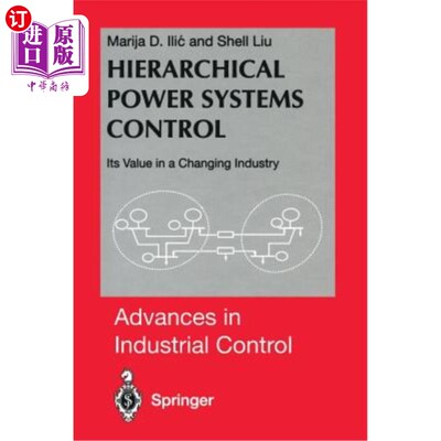 海外直订Hierarchical Power Systems Control: Its Value in a Changing Industry 分级电力系统控制:在不断变化的工业中的